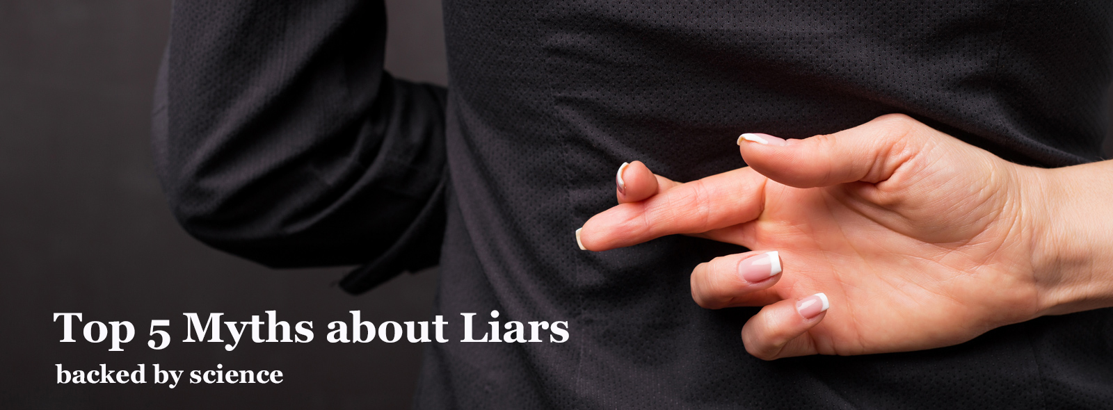 Top 5 Myths About Liars Detecting Deception